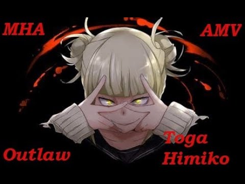-Toga-Himiko-Outlaw-MHA-AMV - YouTube