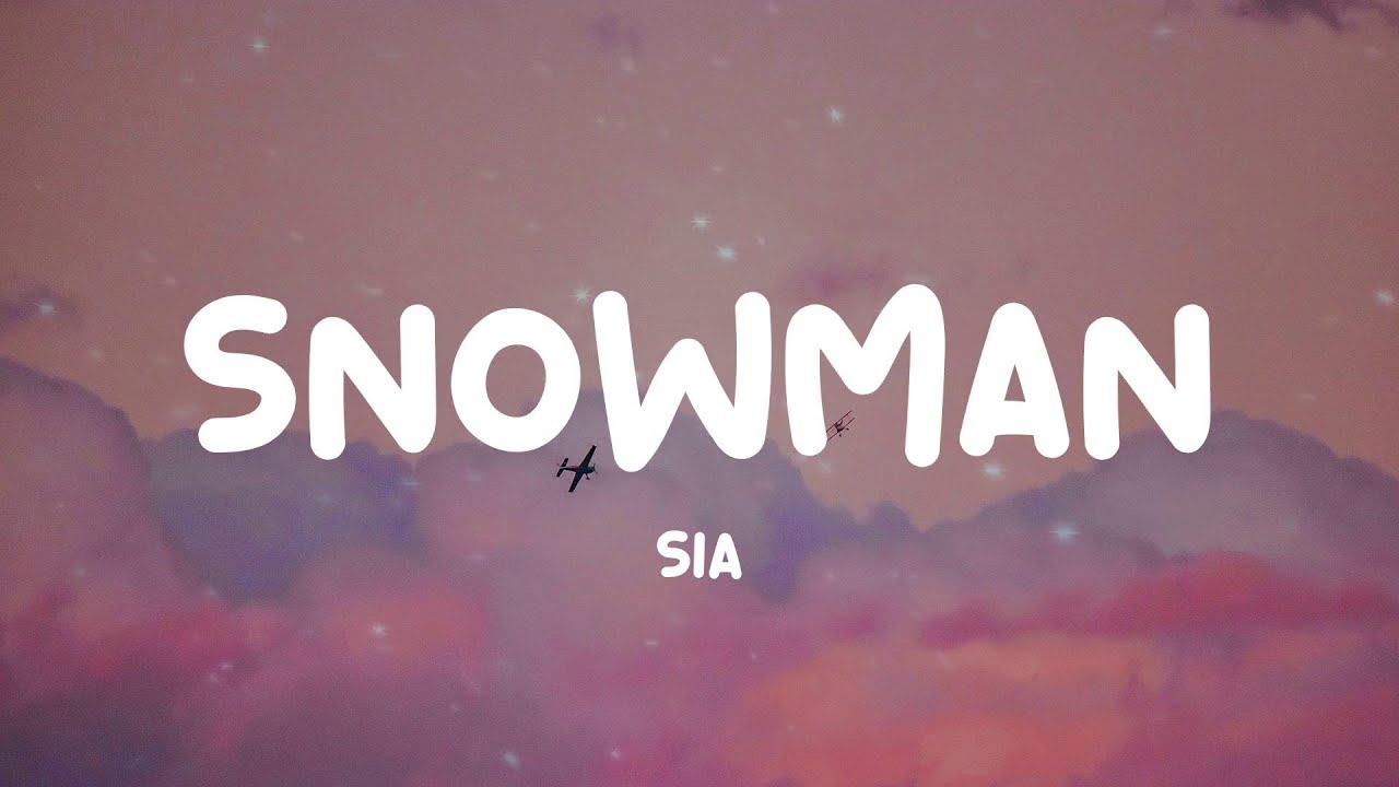 Snowman - Sia (Lyric Video) - YouTube