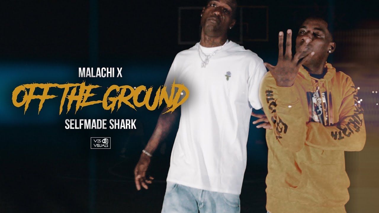 Malachi X - Off The Ground (Feat. Selfmade Shark) (Official Music Video ...