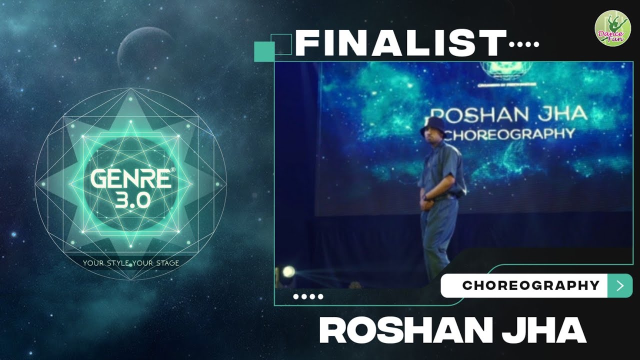 CHOREOGRAPHY FINALIST - Roshan Jha | GENRE 3.0 | Dance Competition ...