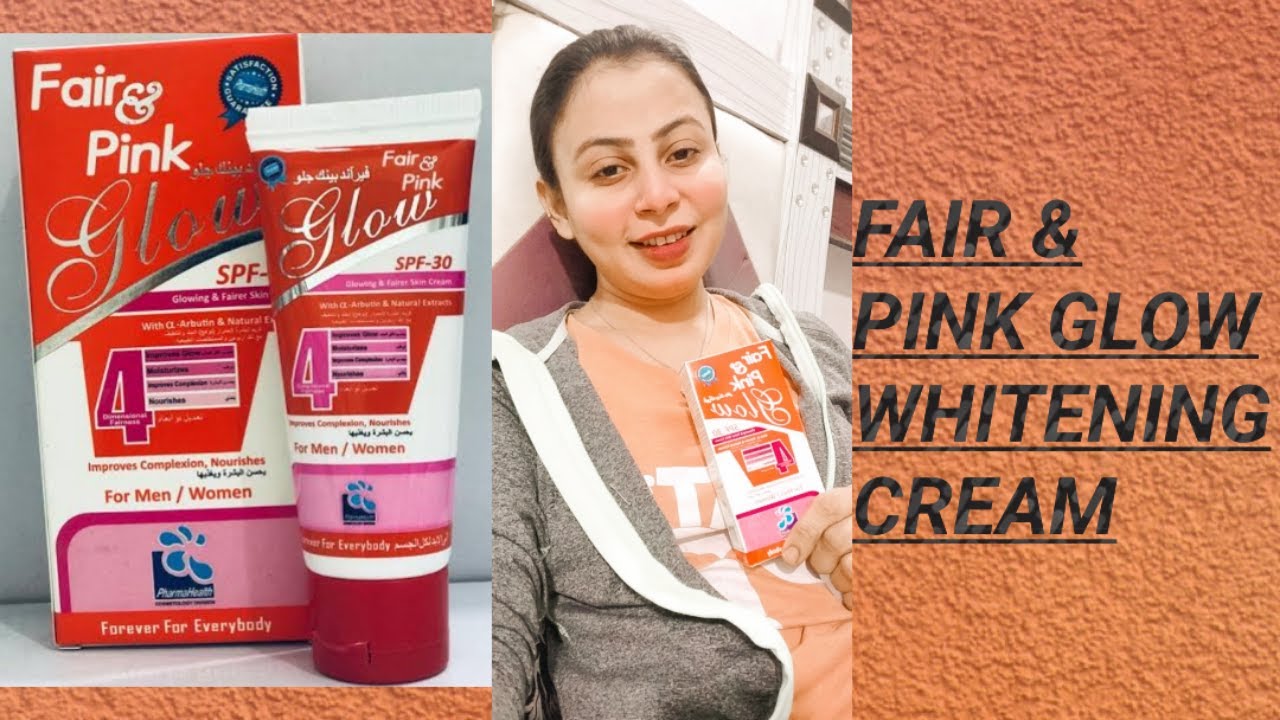 Fair & Pink Glow Whitening Cream - YouTube