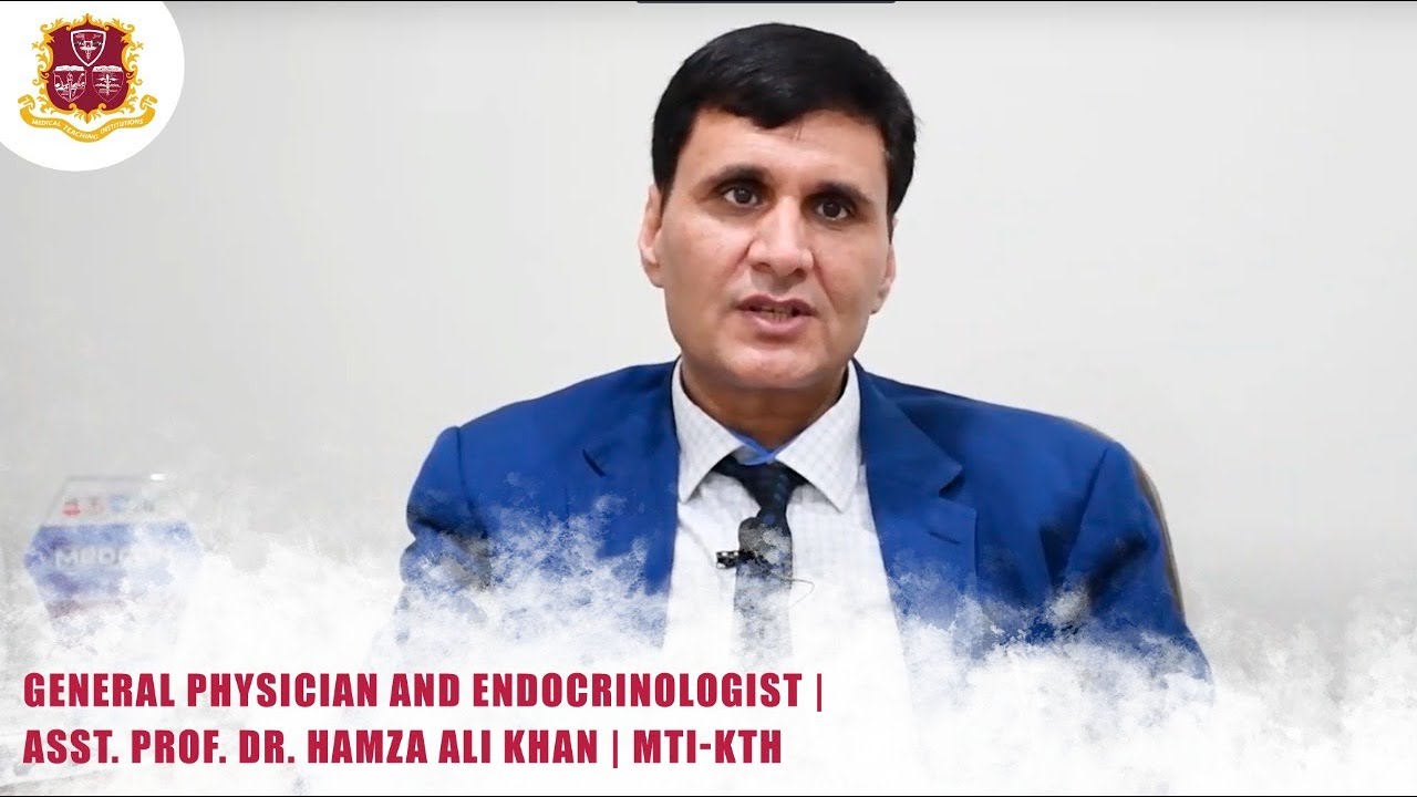 General Physician and Endocrinologist | Asst. Prof. Dr. Hamza Ali Khan | MTI-KTH - YouTube