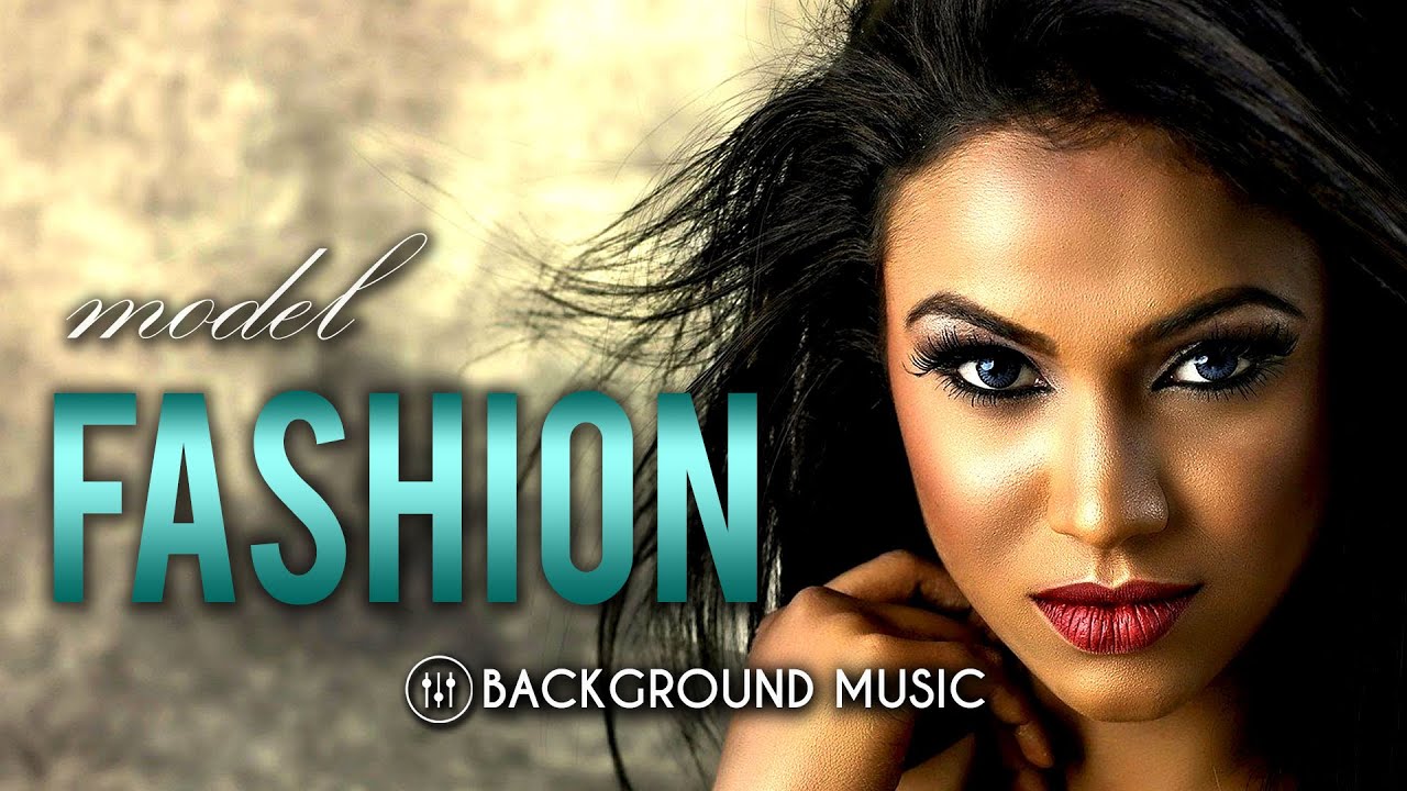 Fashion Show Music /No Copyright Music/ Modeling Background Music by ...