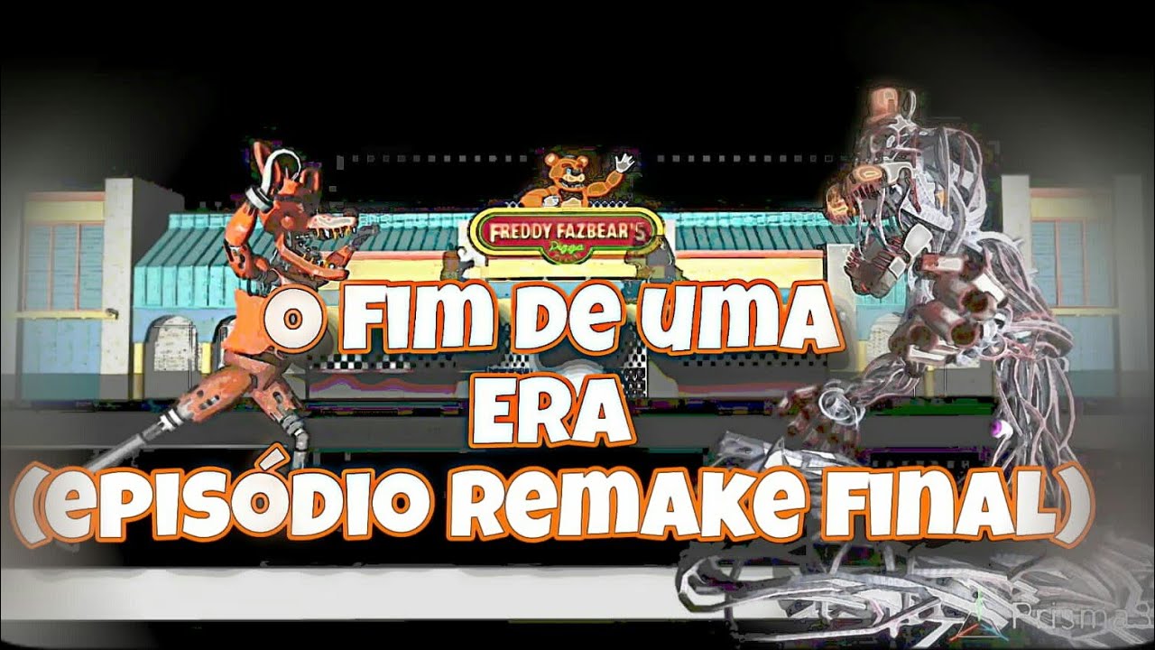 FNAF 5°TEMPORADA REMAKE ÚLTIMO EPISÓDIO (O FIM DE UMA ERA) - YouTube