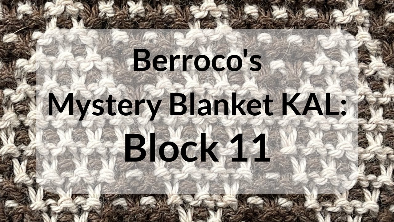 Berroco's Mystery Blanket KAL: Block 11 Mosaic - YouTube