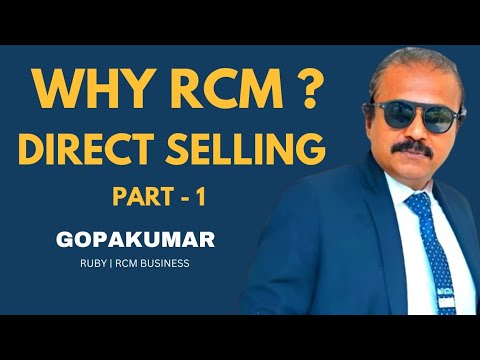 WHY RCM | DIRECT SELLING | GOPAKUMAR | RUBY | PART -1 - YouTube