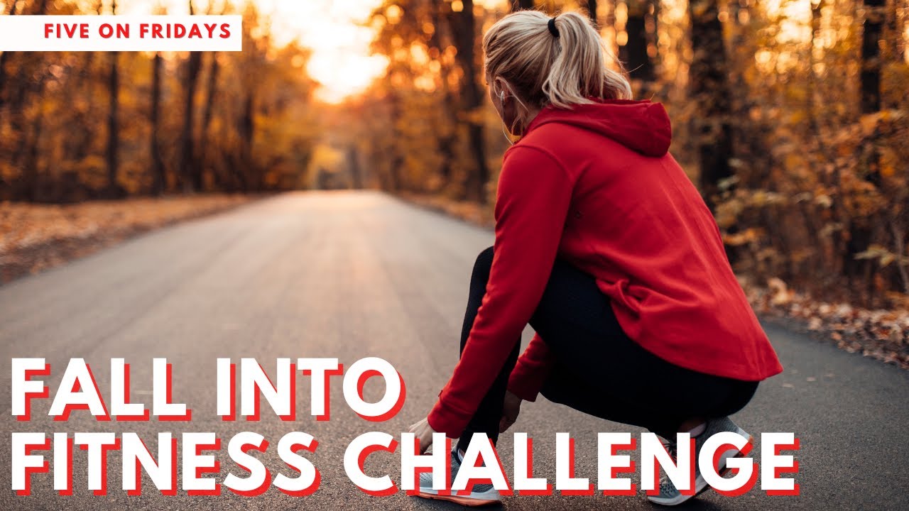 Register for the Fall into Wellness Challenge Today! | Five on Fridays ...