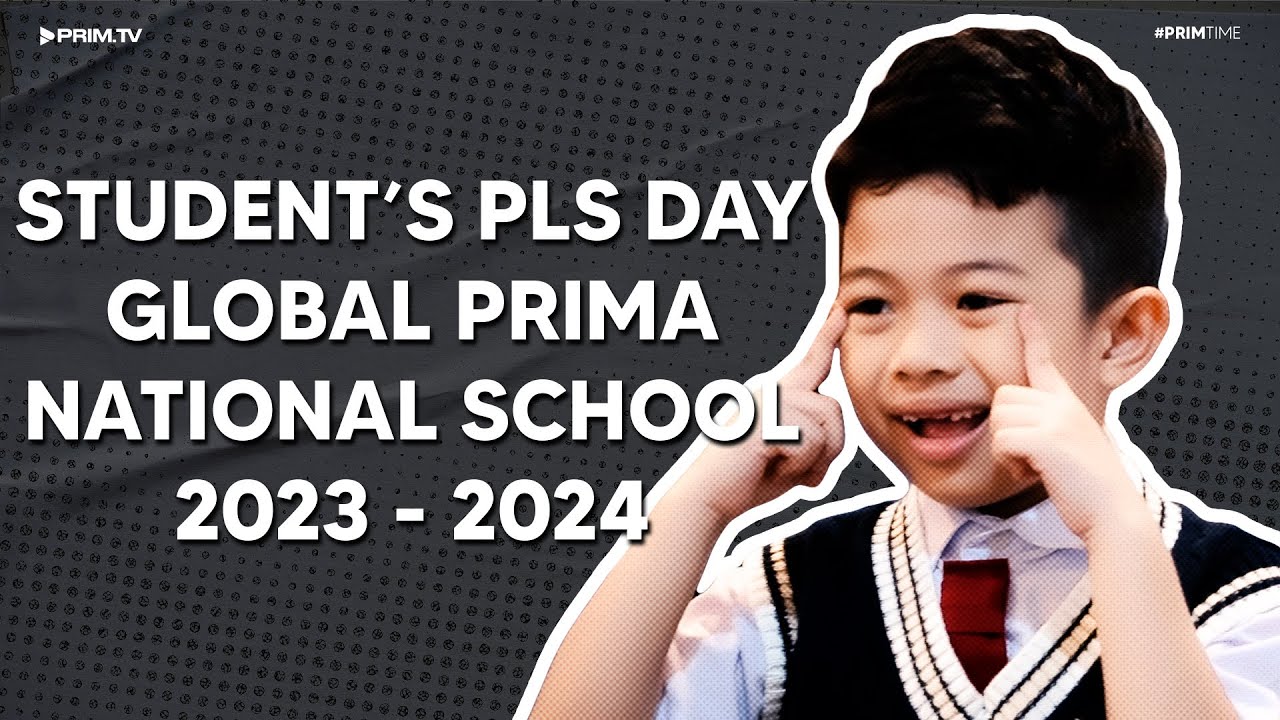 STUDENT'S PLS (PENGENALAN LINGKUNGAN SEKOLAH) DAY GLOBAL PRIMA NATIONAL ...