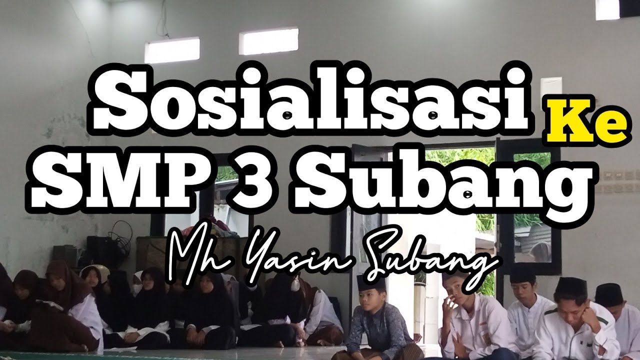 Sosialisasi ke SMP 3 Subang - YouTube
