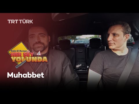 Rafet El Roman ile Her Şey Yolunda | Muhabbet