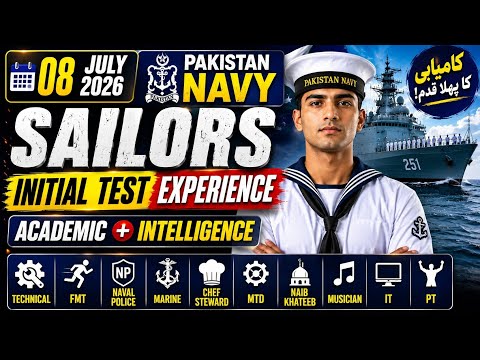 08 July 2026 | Pak Navy Sailors initial test experience | Academic + Intelligence | Technical NP N/K