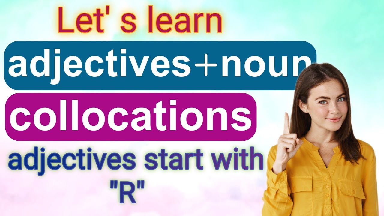 Adjective noun collocations/collocations consist of noun and adjectives ...