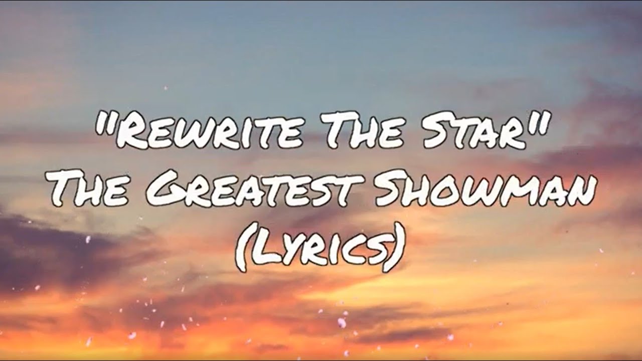 The Greatest Showman Cast - Rewrite The Stars (Lyrics) - YouTube