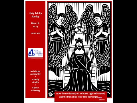 May 26, 2024, Holy Trinity Sunday service at Good Shepherd Lutheran ...