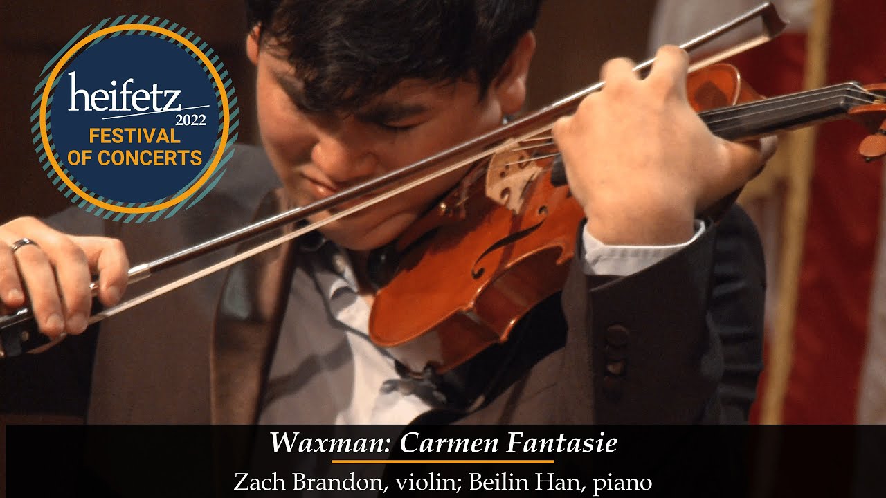 NEW FOR HEIFETZ 22: Waxman: Carmen Fantasie | Zach Brandon, violin ...