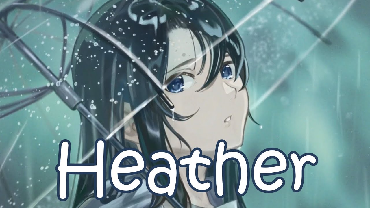 Nightcore – Heather - (Conan Gray-(Female Cover)) - (Lyrics) - YouTube