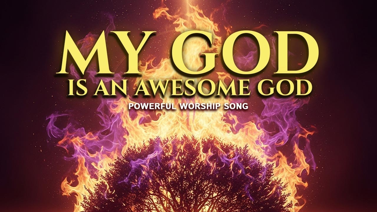 My God Is an Awesome God | Powerful Worship Song 2026 - YouTube