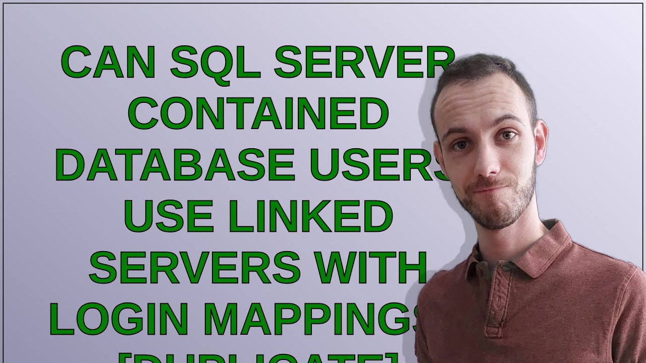 Dba Can Sql Server Contained Database Users Use Linked Servers With