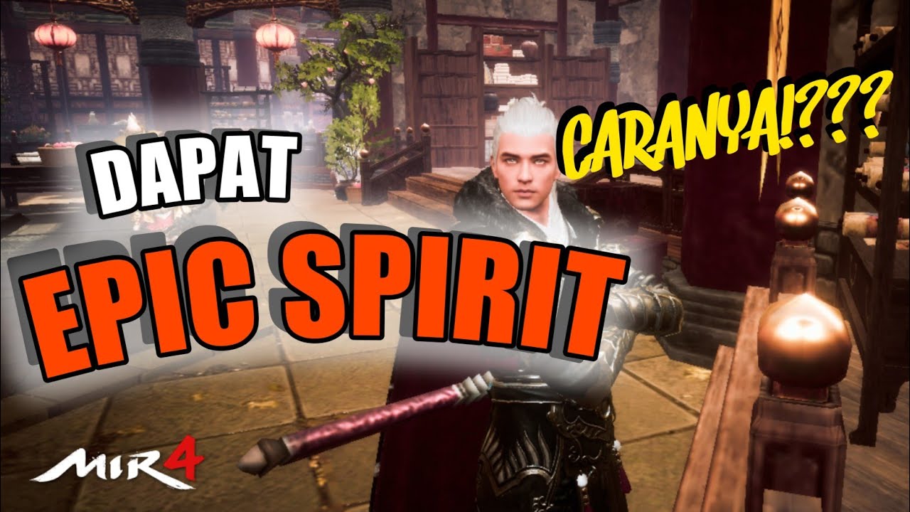 FIRST EPIC SPIRIT!! DAN PROSES MENDAPATKAN NYA!! TIPS LENGKAP!! #mir4 # ...