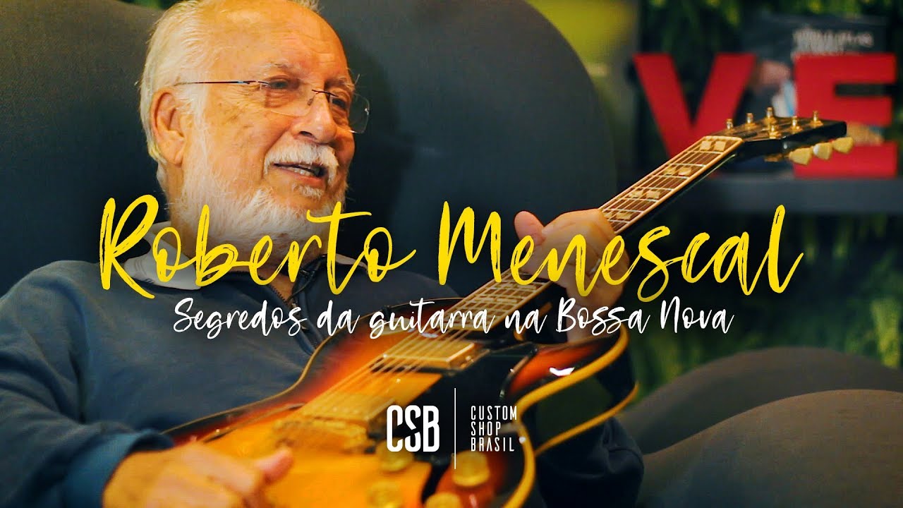 ROBERTO MENESCAL: um dos pais da BOSSA NOVA conta segredos e histórias ...