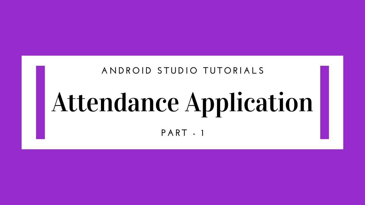 Android Studio 3.0 Attendance Application | Android | Part 1 - YouTube