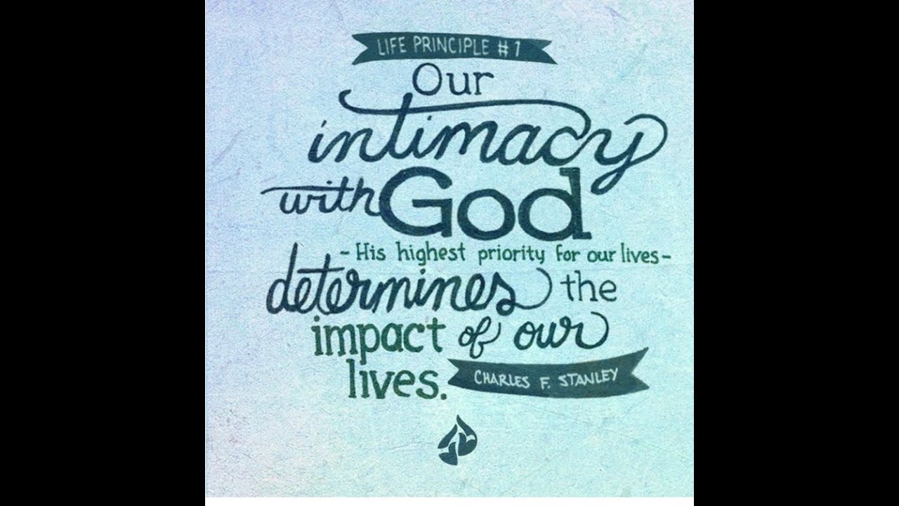 30 Life Principles Study #1: Your Intimacy With God Determines the ...