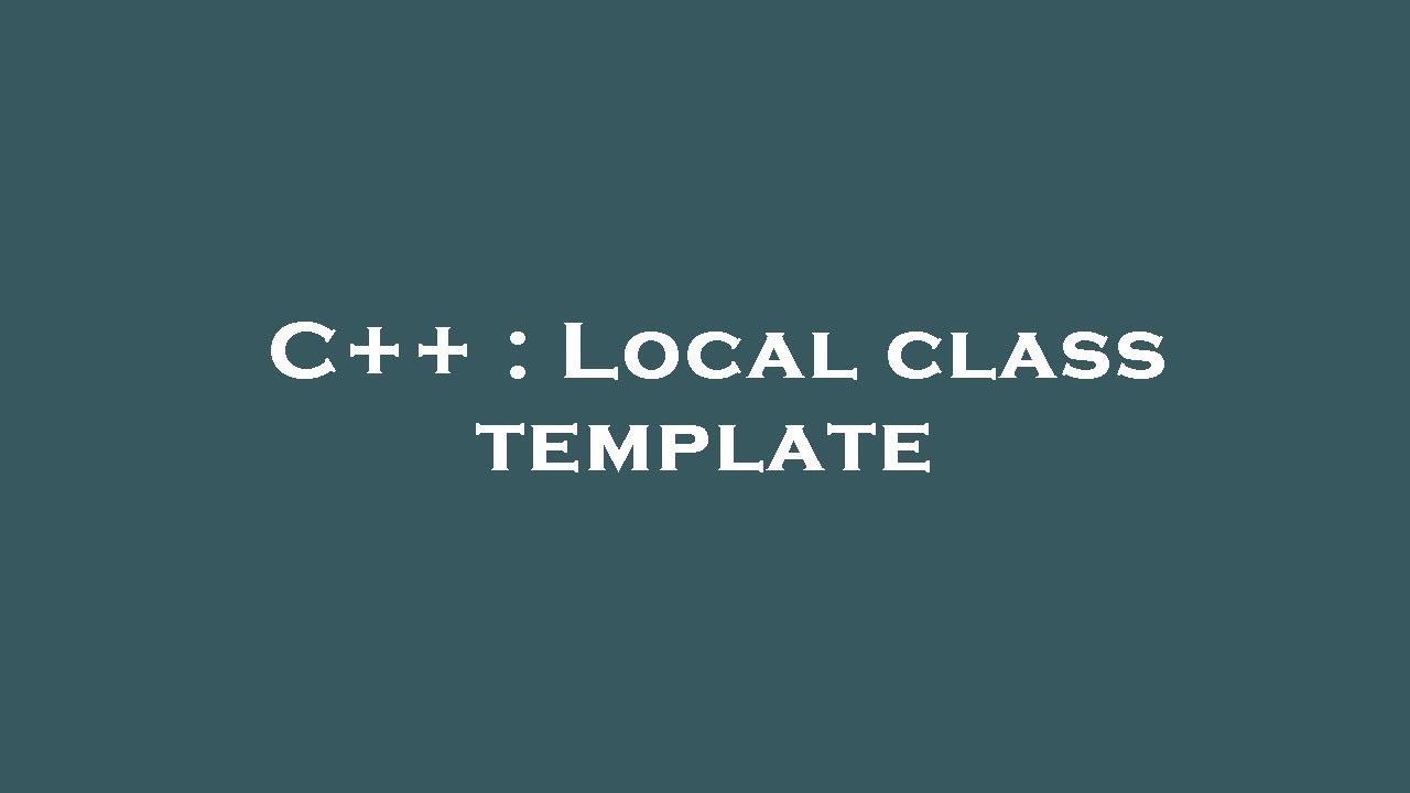 C++ : Local class template - YouTube