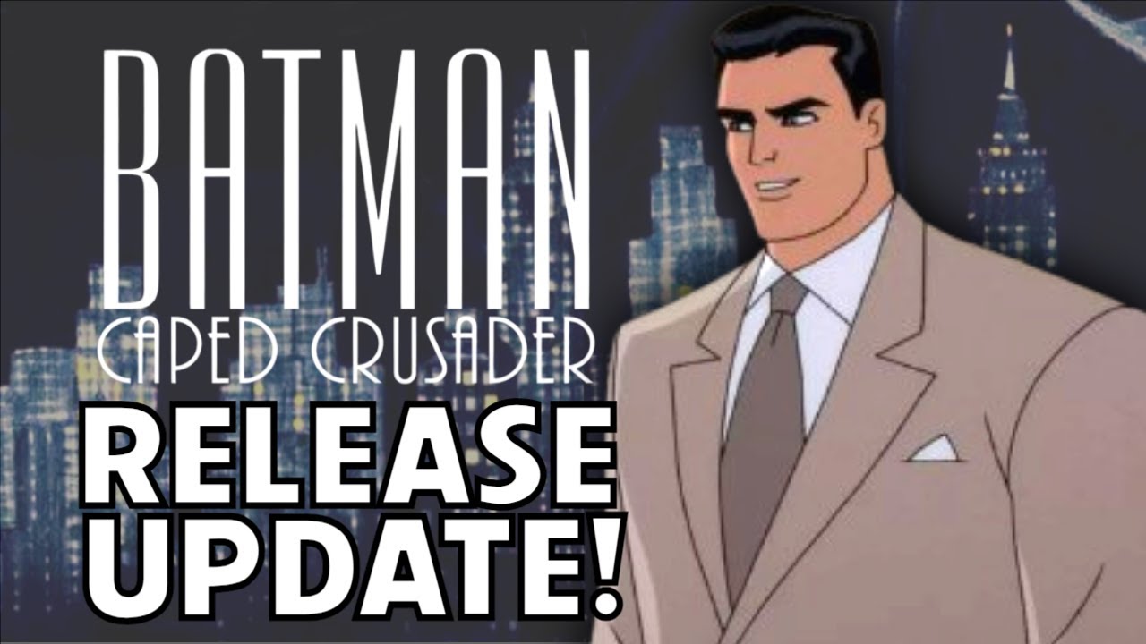 Update on the Release of Batman Caped Crusader: What's Amazon's Role ...
