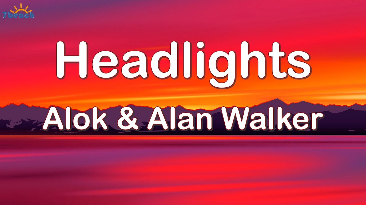 Alok & Alan Walker - Headlights. (Lyrics) - YouTube