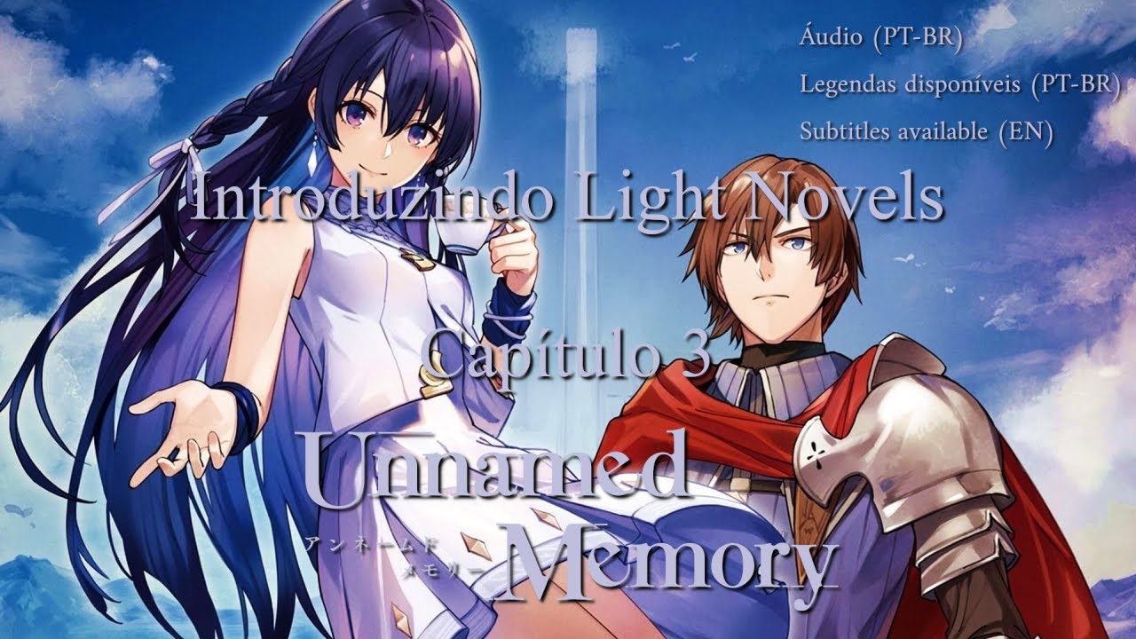 Introdução à Light Novels 003 - Unnamed Memory - YouTube