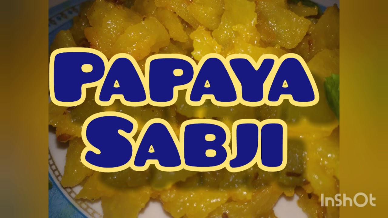 Raw papaya sabji | Fresh, Delicious, Scrumptious, Healthy, Traditional ...