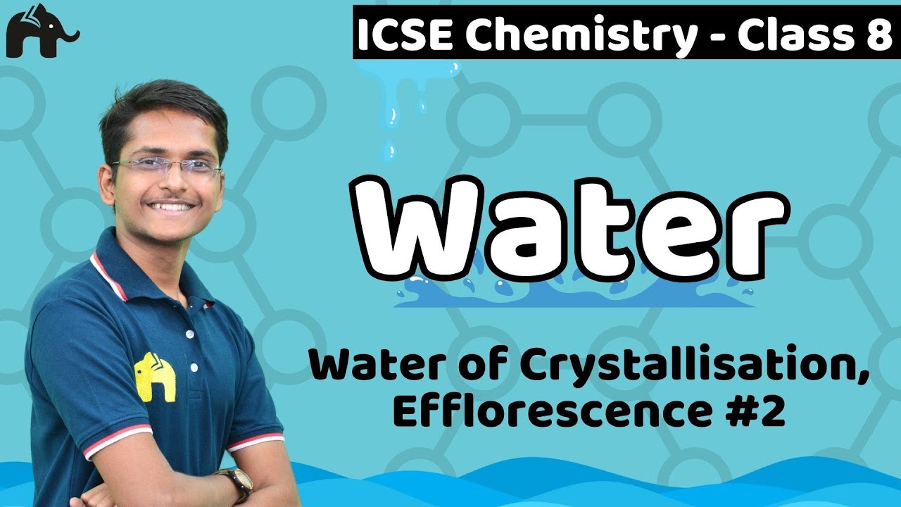 Water Class 8 Science ICSE | Selina Chapter 8 | Water of ...