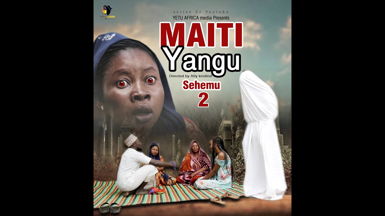 MAITI YANGU Episode 2 - YouTube