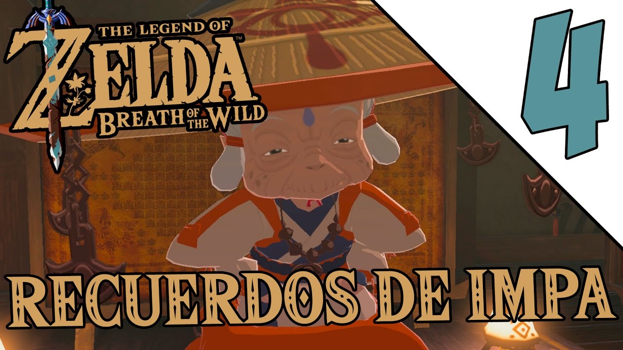 ZELDA: BREATH OF THE WILD #4 | RECUERDOS DE IMPA | Gameplay Español ...