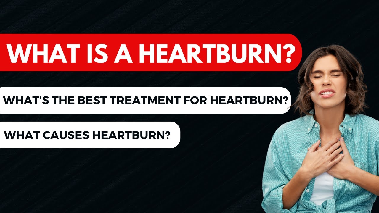 What is a heartburn? | What is a heartburn symptoms | How to Get Rid of ...