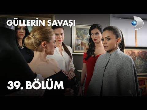 Güllerin Savaşı 39. Bölüm