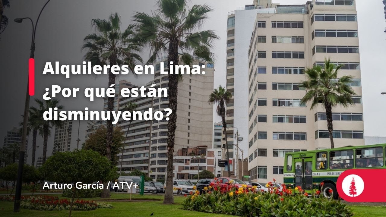 Alquileres en Lima: ¿Por qué están disminuyendo? - YouTube