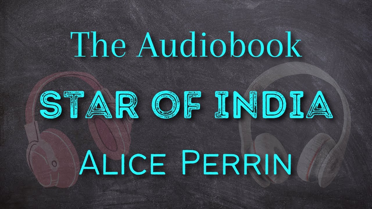 STAR OF INDIA BY ALICE PERRIN - Full Audiobook - YouTube