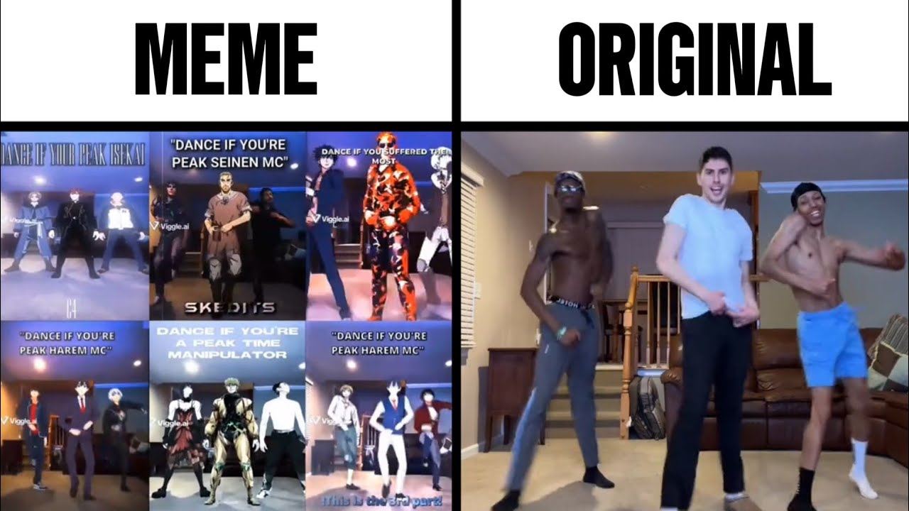 Dance If You're Peak Original vs Meme - YouTube