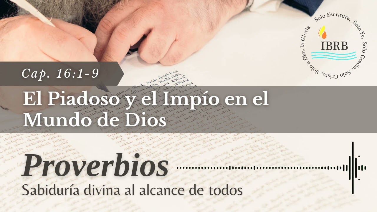 17 - El Piadoso y el Impío en el Mundo de Dios - Proverbios 16:1-9 ...