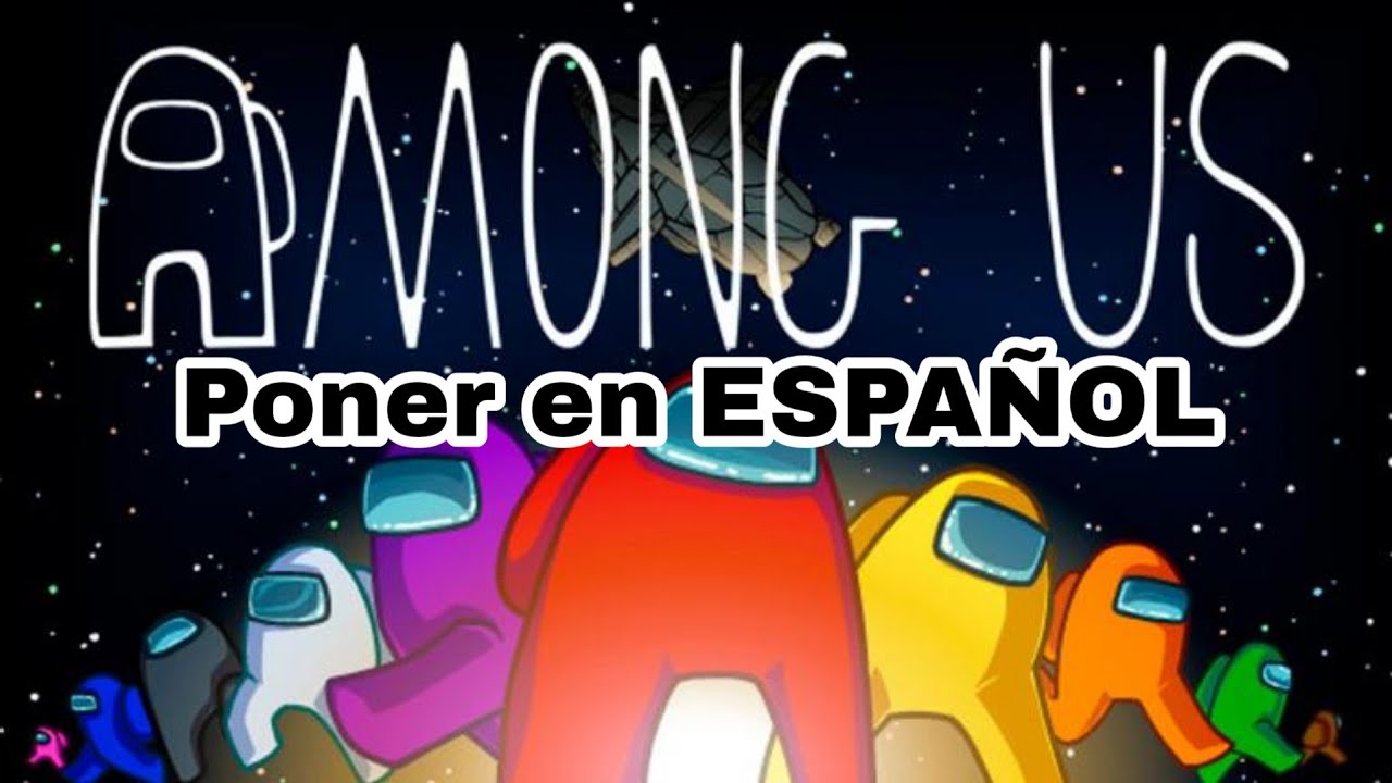 Como poner Among us en Español /cambiar idioma amoung us - YouTube