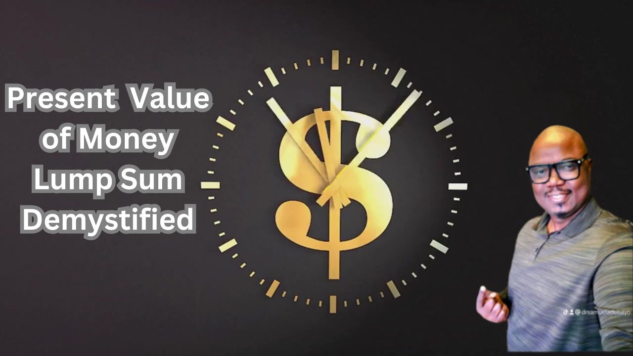 Present Value of Money Lump Sum Demystified! - YouTube