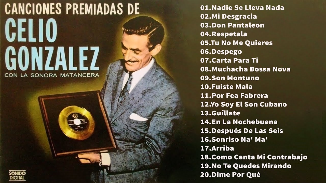 CELIO GONZALEZ EXITOS- SUS 20 GRANDES EXITOS- VIEJITAS PERO BONITAS ...