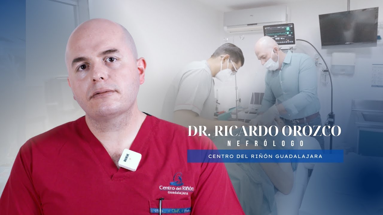 Dr. Ricardo Orozco Castellanos - Centro del Riñón Guadalajara - YouTube