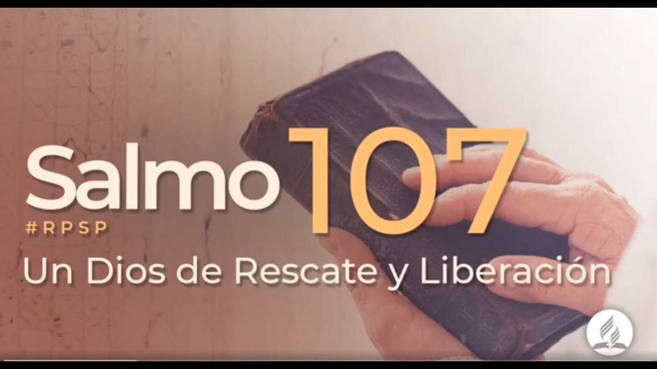 Salmo 107 - Reavivados Por Su Palabra | #RPSP - YouTube