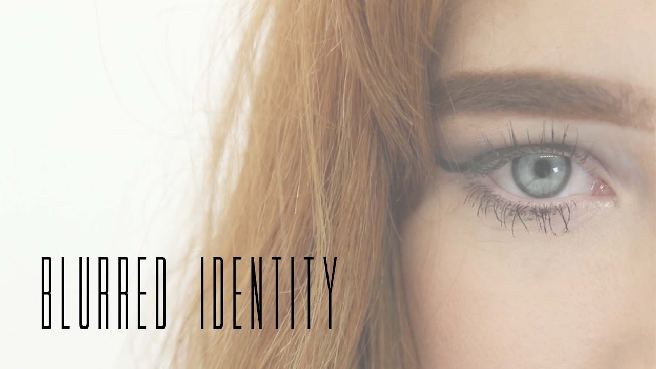 Blurred Identity - YouTube