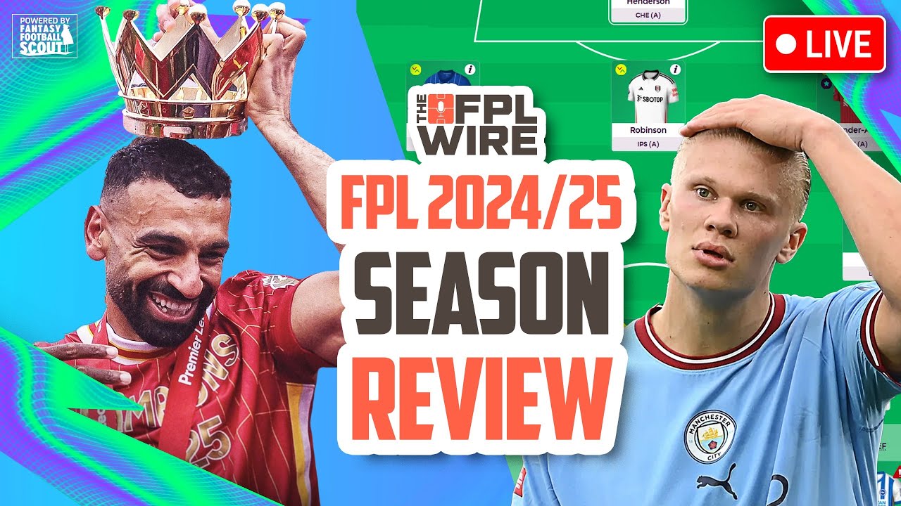 FPL 2024/25 Season Review | The FPL Wire | Fantasy Premier League Tips ...
