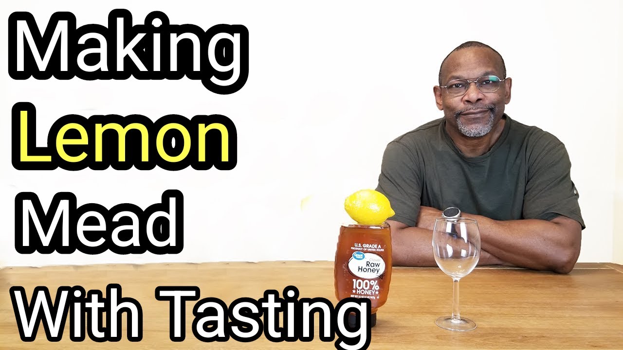 Making Lemon Mead with Tasting - YouTube