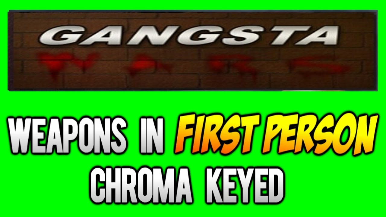 Gangsta Wars Weapons in First Person [GREEN SCREEN] - YouTube