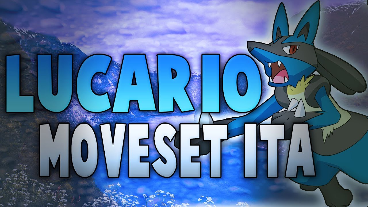 LUCARIO MOVESET ITA - POKEBUILDING #8 - YouTube